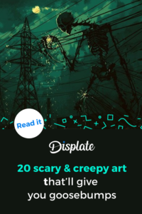 20 Scary & Creepy Art That’ll Give You Goosebumps | Displate Blog
