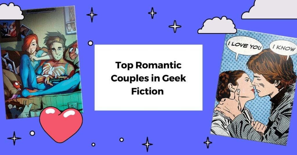 Couple Goals: Top 10 Romantic Couples in Geek Fiction | Displate Blog