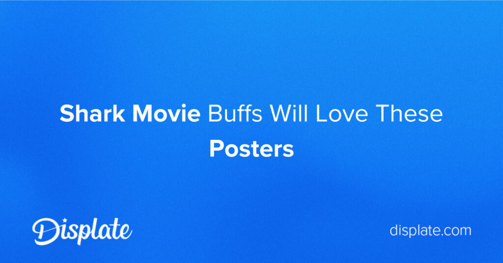 Shark Movie Buffs Will Love These Posters | Displate Blog